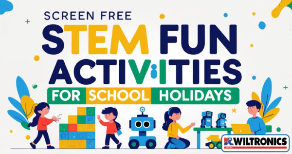 Screen Free STEM Fun Activities for School Holidays | Wiltronics