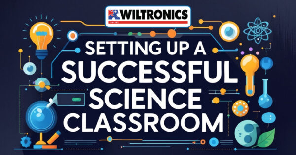 Setting Up a Successful Science Classroom with Wiltronics | Wiltronics