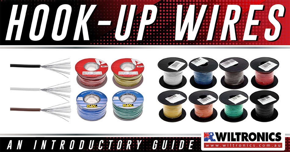 The Basics Of Hook Up Wires Wiltronics The Basics Of Hook Up Wires Wiltronics