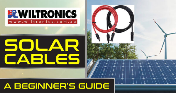 Basics to Solar Cables: A Beginner's Guide | Wiltronics