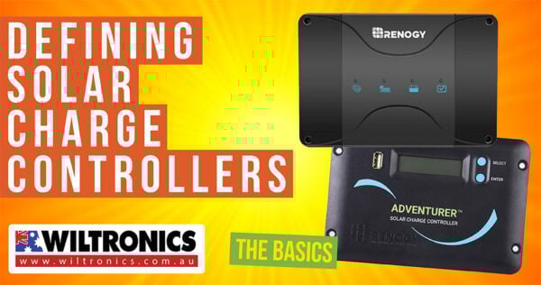 Defining What Solar Charge Controllers Are | Wiltronics