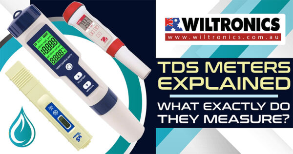 TDS Meters Explained: What Exactly Do They Measure? | Wiltronics