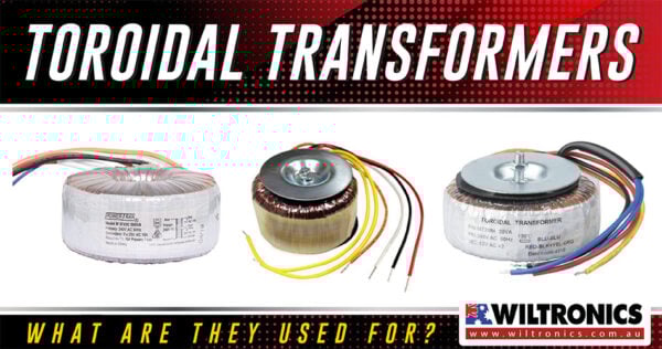 What Are Toroidal Transformers Used For? | Wiltronics