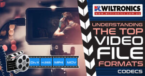 Video File Format Explained | Wiltronics