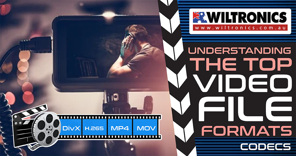 Video File Format Explained Wiltronics