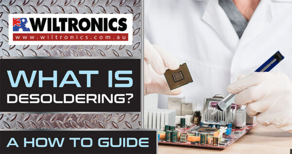 What Is Desoldering? A Guide to Basic Desoldering | Wiltronics